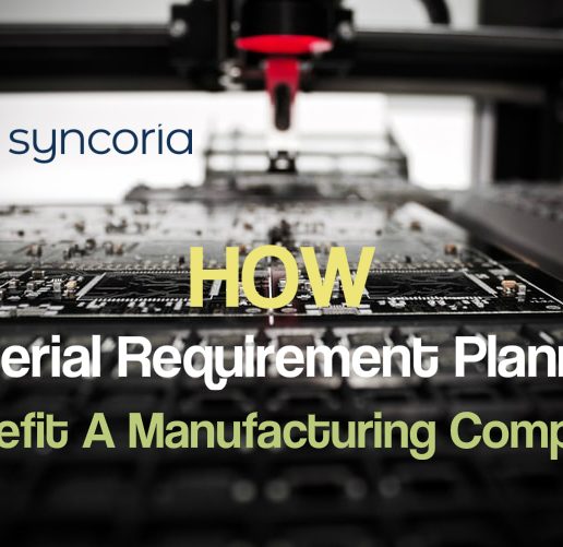 Why You Need A Good Material Requirement Planning System | Syncoria Inc. - Odoo Gold Partner ...